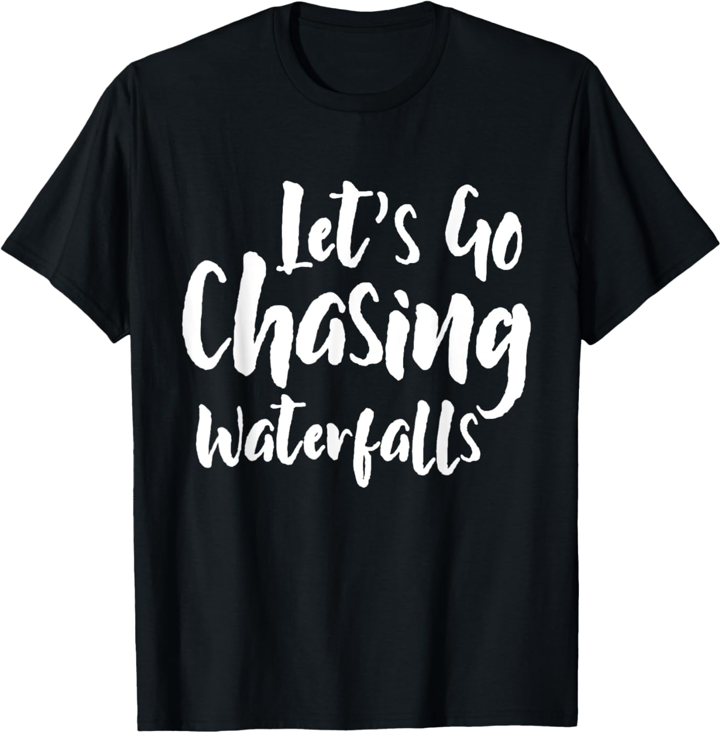 Lets Go Chasing Waterfalls Waterfall Hiking Nature Trekking T-Shirt ...