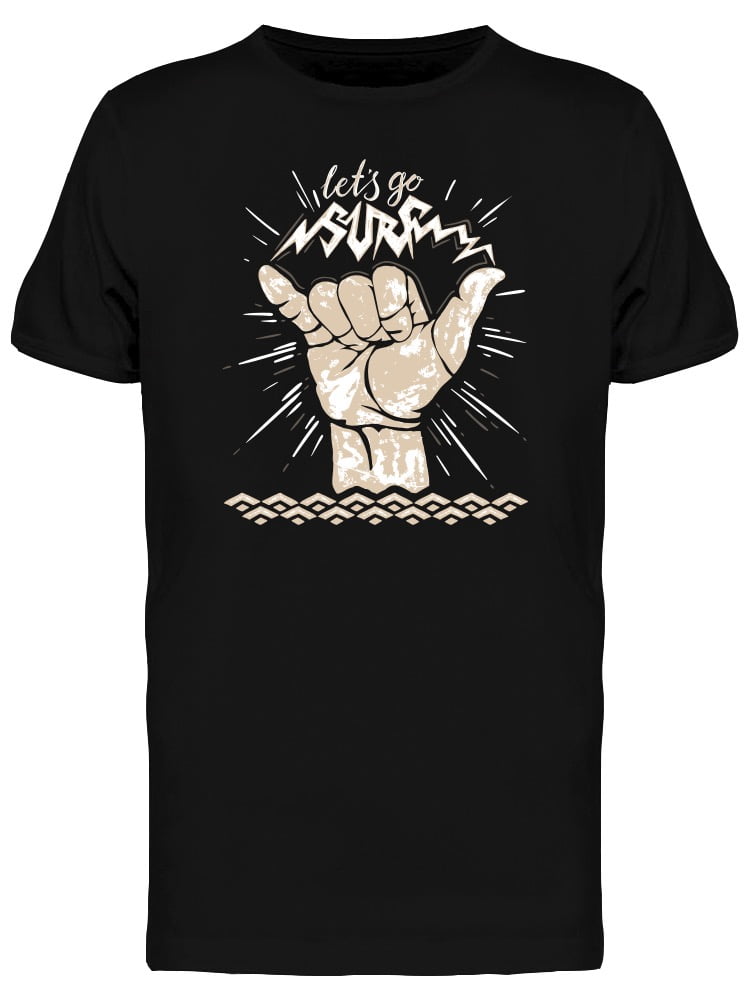 Lets Go Surf Shaka Hand Sign T-Shirt Men -Image by Shutterstock, Male ...