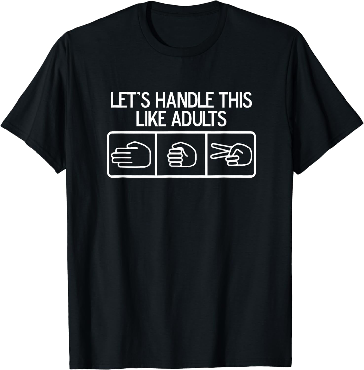Lets Handle This Like Adults T Shirt Rock Paper Scissors
