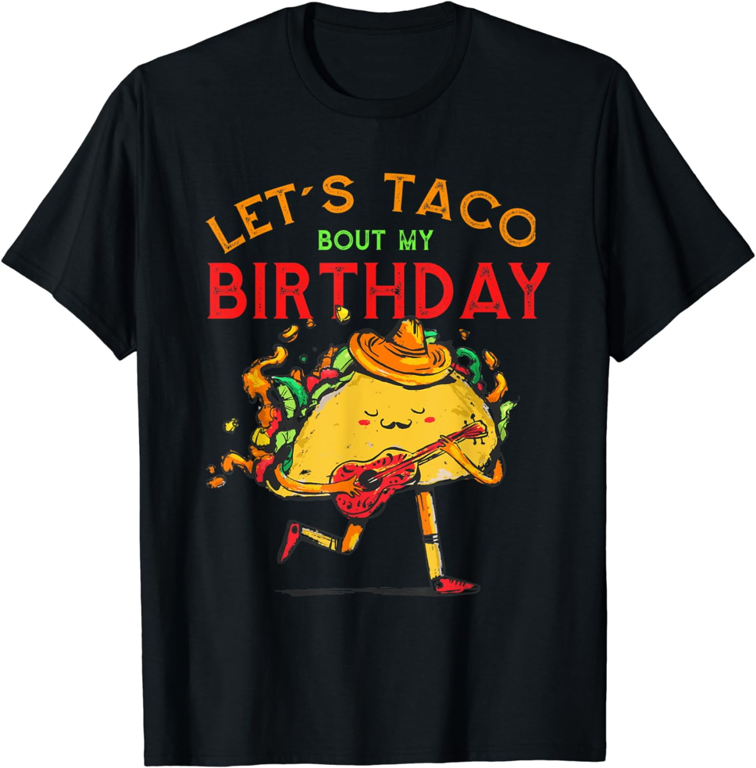 Lets Taco Bout My Birthday Taco Birthday Cinco De Mayo Cotton T-Shirt ...