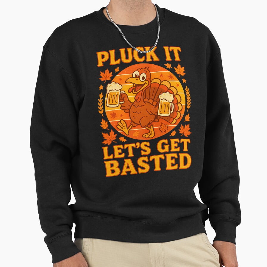 Lets Thanksgiving Quote Basted Get Graphic Unisex Sweatshirt Retro ...