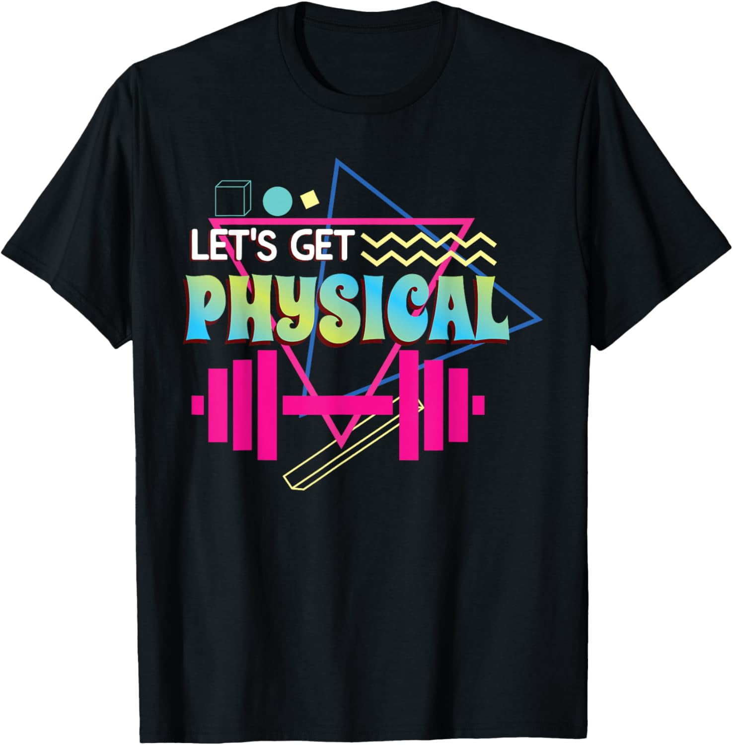 Lets get physical | Totally Rad 90s Style Workout Gym Retro T-Shirt ...