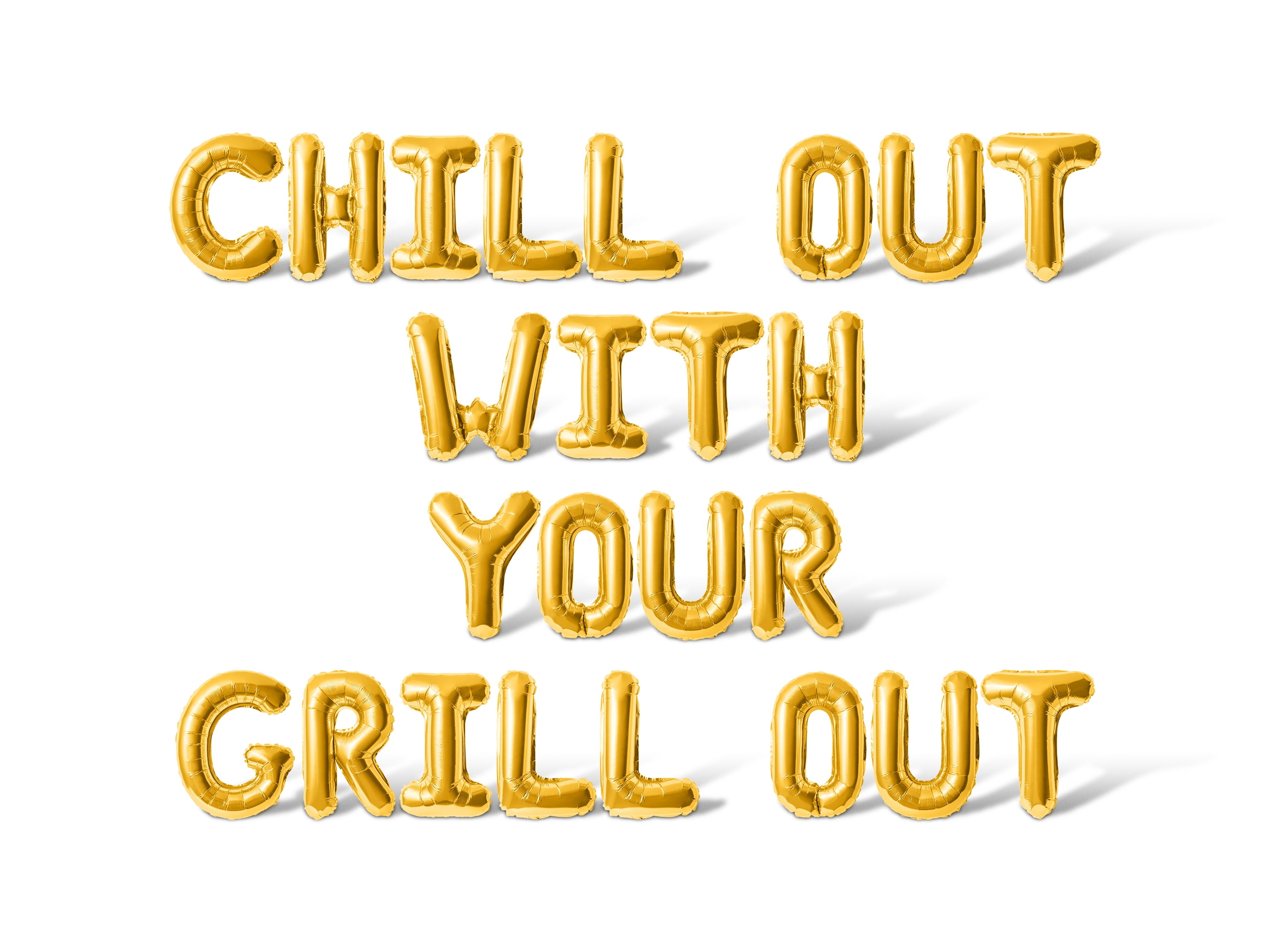 Letter Balloons - CHILL OUT WITH YOUR GRILL OUT 16" Inch Alphabet ...