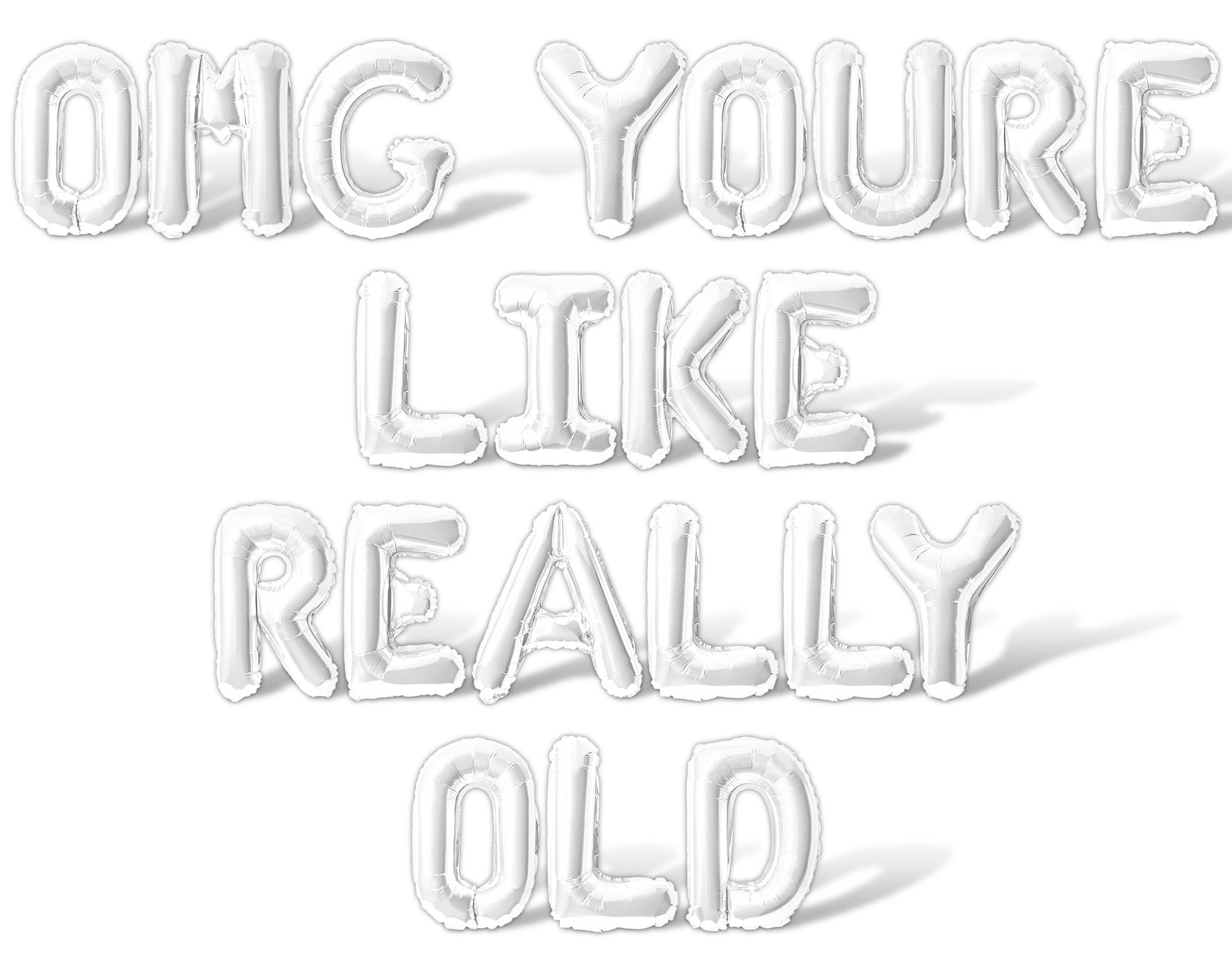 Letter Balloons - OMG YOURE LIKE REALLY OLD 16" Inch Alphabet Letters ...