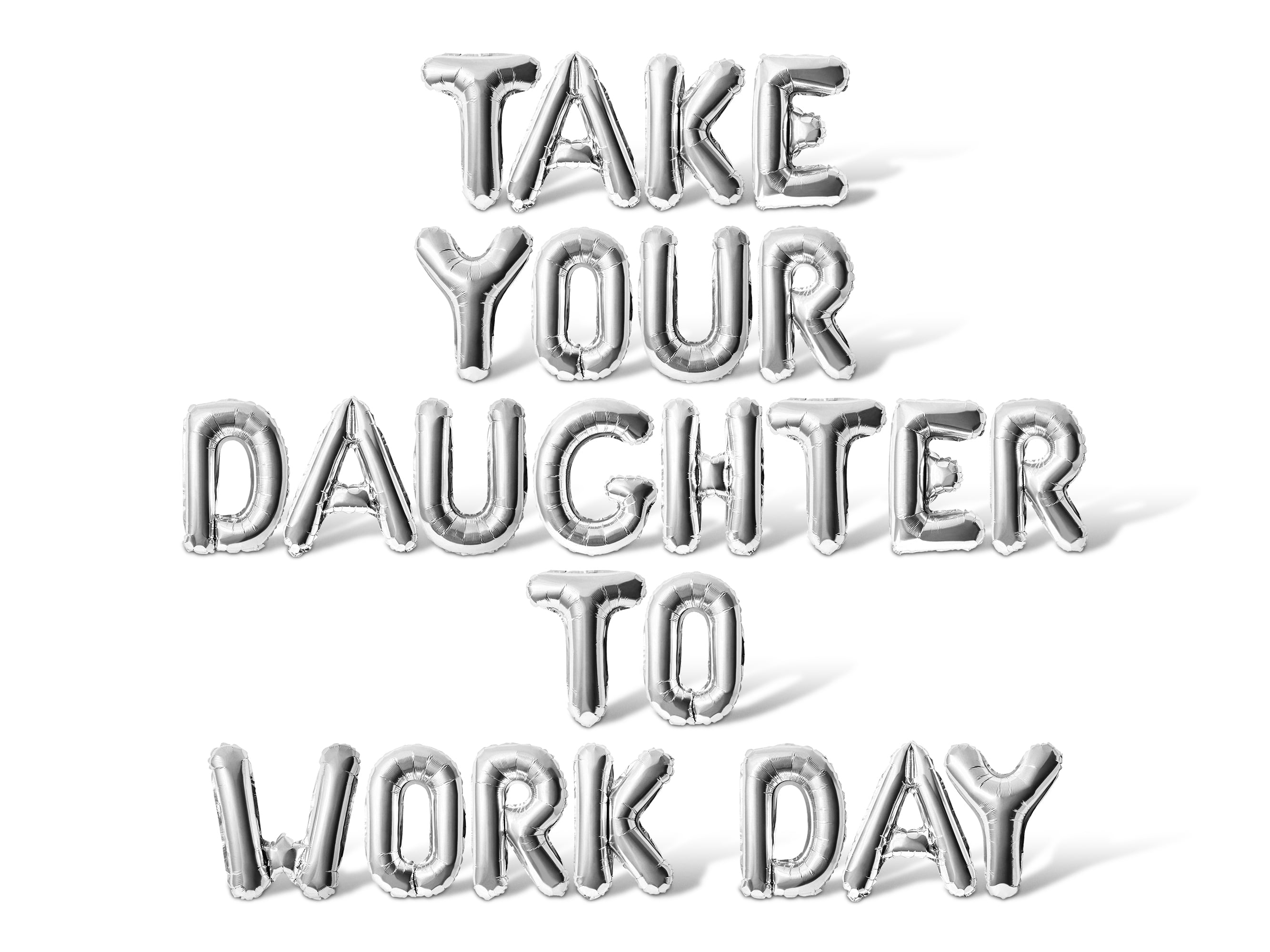 Letter Balloons - TAKE YOUR DAUGHTER TO WORK DAY 16" Inch Alphabet ...