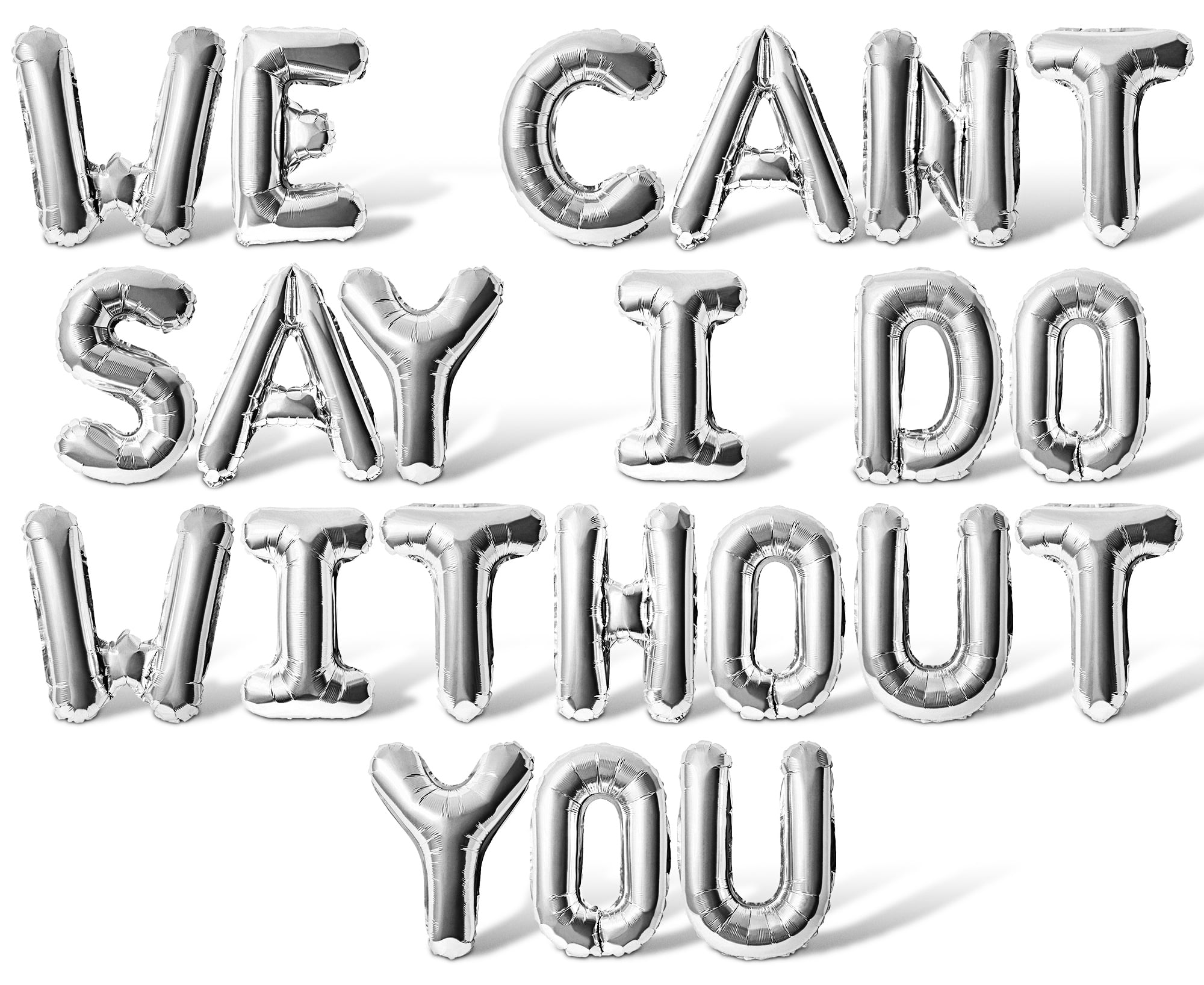 Letter Balloons - WE CANT SAY I DO WITHOUT YOU 16" Inch Alphabet ...