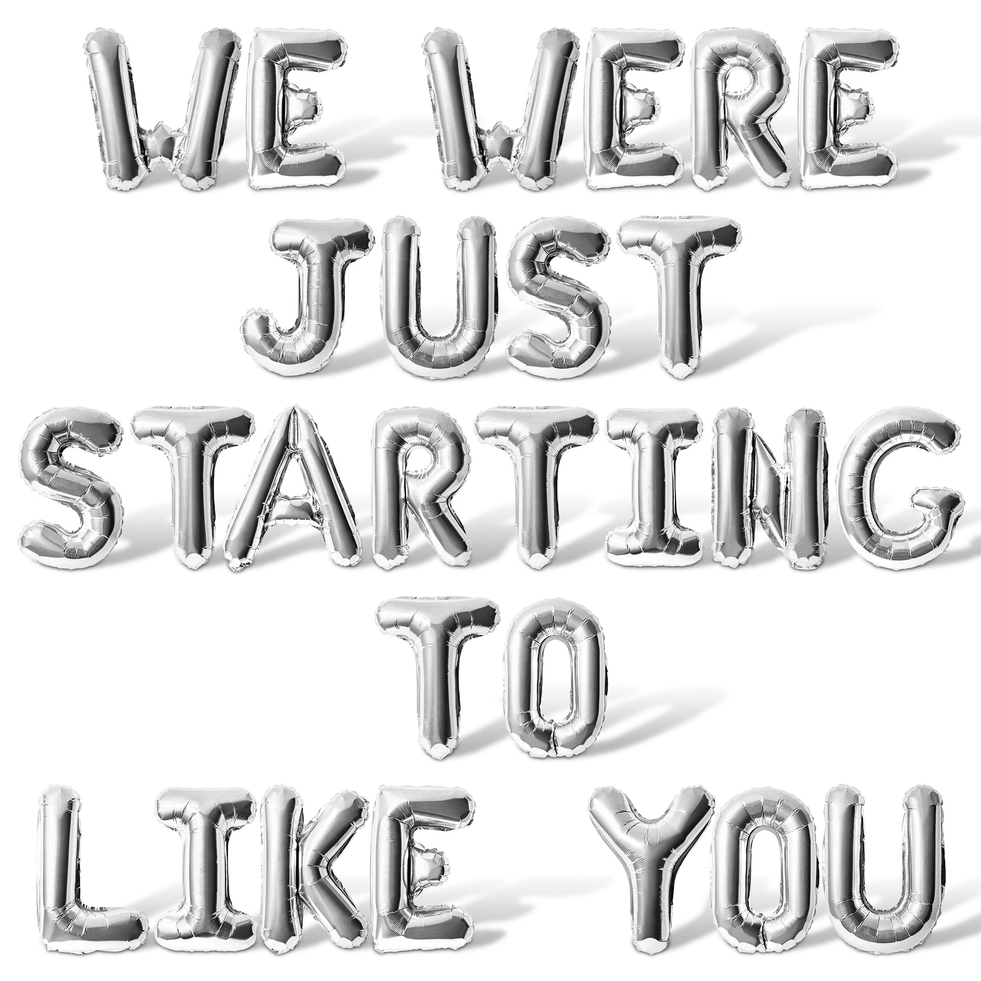 Letter Balloons - WE WERE JUST STARTING TO LIKE YOU 16" Inch Alphabet ...