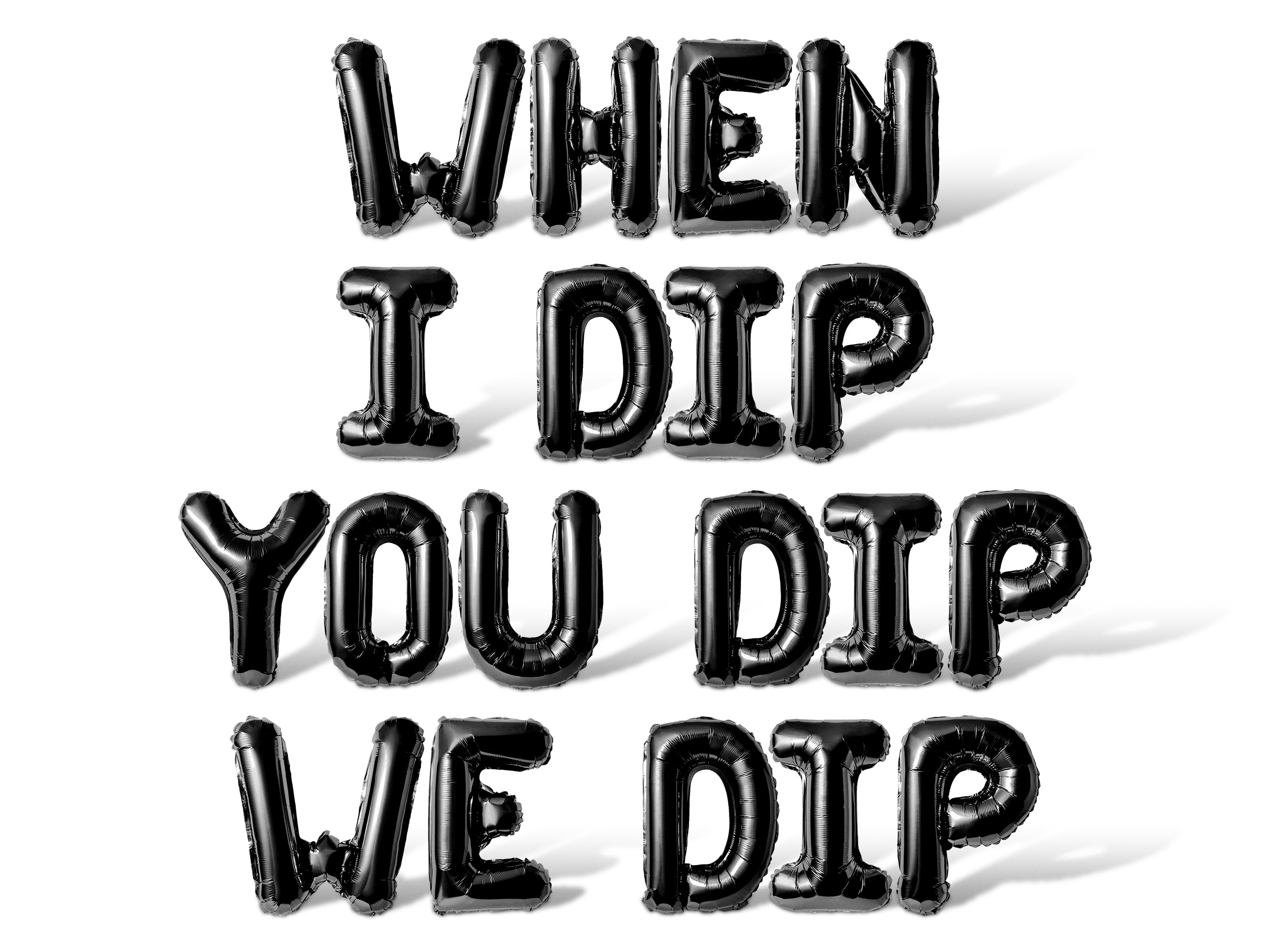 Letter Balloons - WHEN I DIP YOU DIP WE DIP 16" Inch Alphabet Letters ...