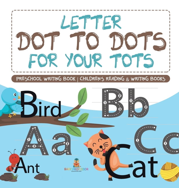 Letter Dot to Dots for Your Tots - Preschool Writing Book Children's ...