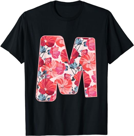 Letter M Sign Alphabet Last Name Consonants Flower Gift T-Shirt ...