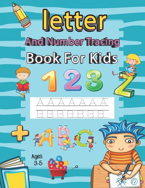 Letter and Number Tracing Book for Kids Ages 3-5: Writing Books for ...