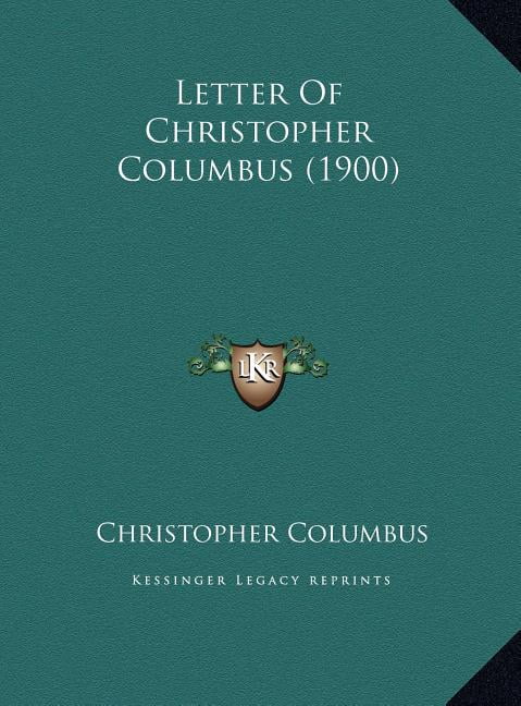 Letter Of Christopher Columbus (1900), (Hardcover) - Walmart.com