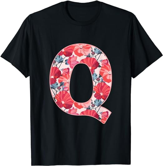 Letter Q Sign Alphabet Last Name Consonants Flower Gift T-Shirt ...
