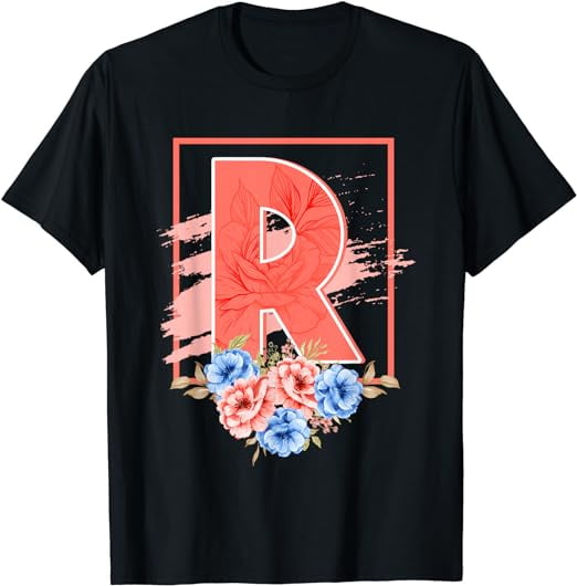 Letter R Flowers Last Name Alphabet Consonant Girl Birthday T-Shirt ...