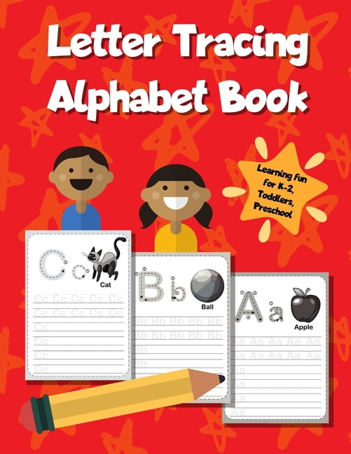 Letter Tracing Alphabet Book: ABC Learning Workbook for Kids - Toddlers ...