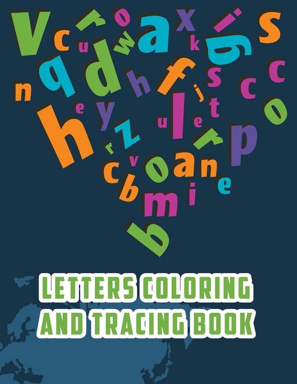 Letter Tracing And Coloring Book: Alphabet Letter Tracing Workbook Ages ...