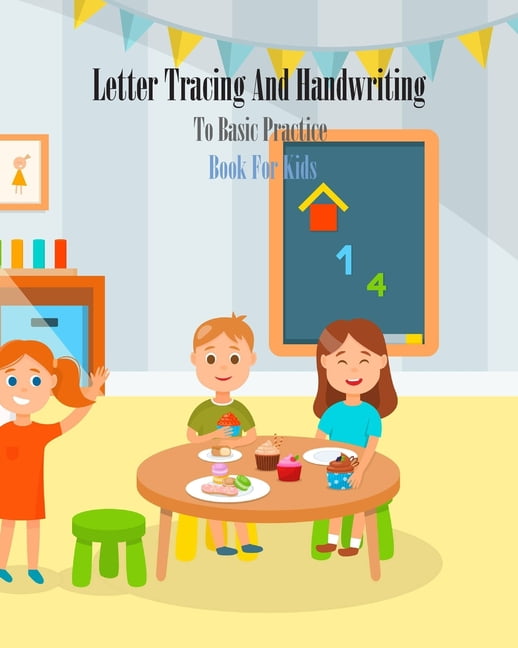 Letter Tracing And Handwriting To Basic Practice Book For Kids : Letter ...