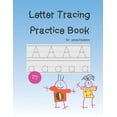 Letter Tracing Practice Book : Handwriting Workbook Preschool ...