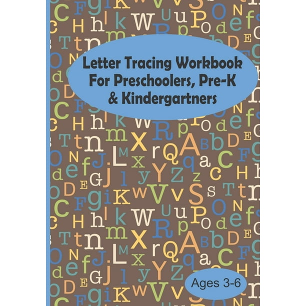 Letter Tracing Workbook For Preschoolers, Pre-K & Kindergartners Ages 3 ...