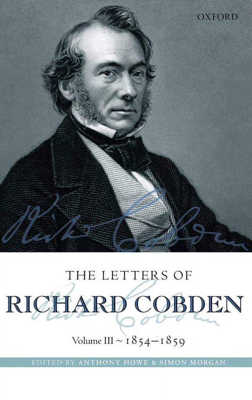 Letter of Richard Cobden The Letters of Richard Cobden, (Hardcover ...