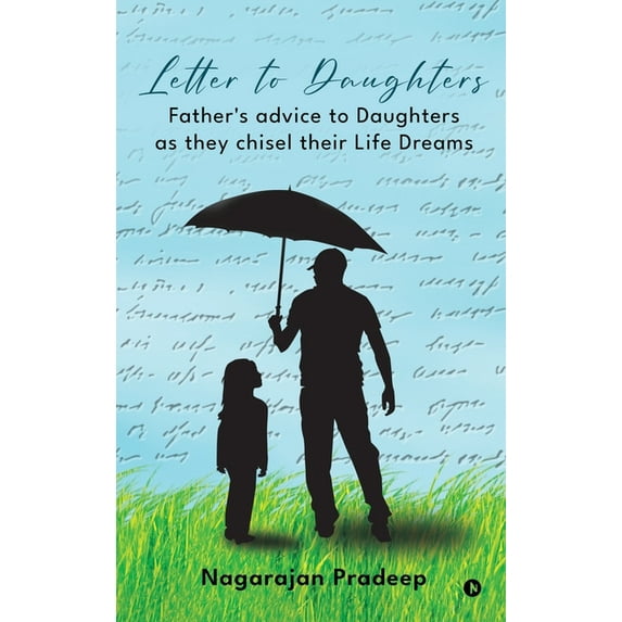 Letter to Daughters: Father's advice to Daughters as they chisel their ...