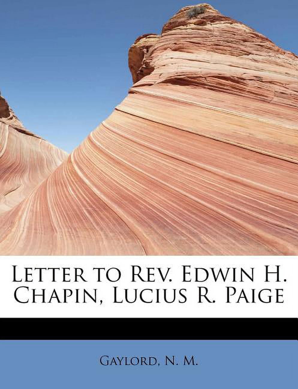 Letter to REV. Edwin H. Chapin, Lucius R. Paige (Paperback) - Walmart.com