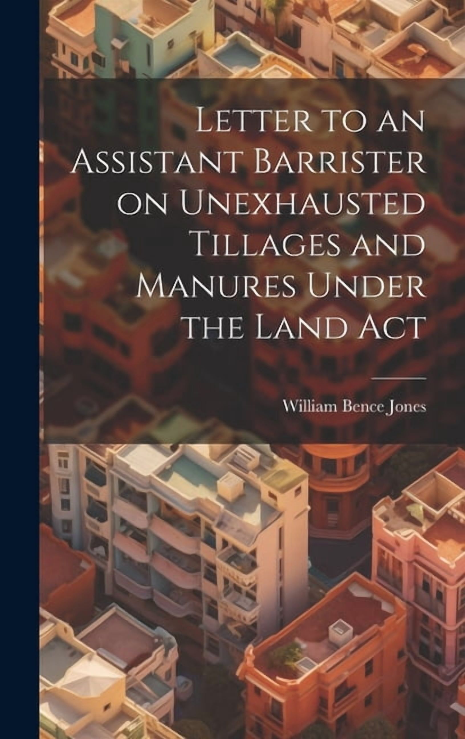 Letter to an Assistant Barrister on Unexhausted Tillages and Manures ...