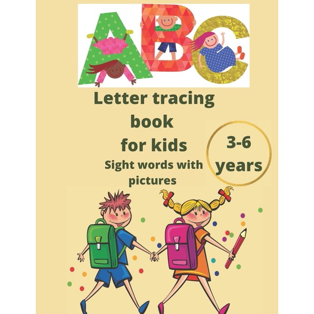 Letter tracing book for kids 3-6 years sight words with pictures: An ...