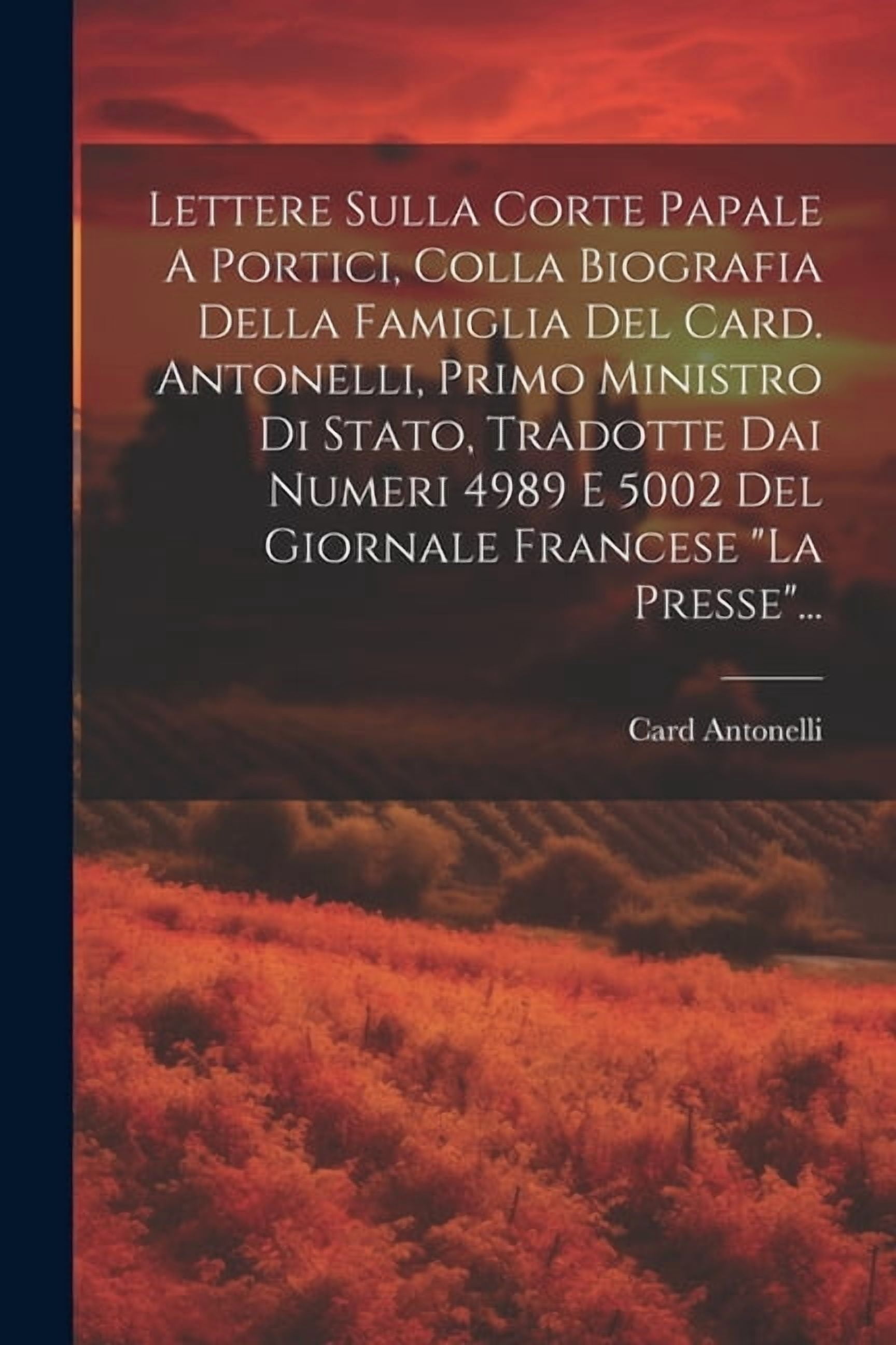 Lettere Sulla Corte Papale A Portici, Colla Biografia Della Famiglia ...