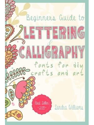 Lettering : Beginners Guide to Lettering and Calligraphy Fonts for DIY ...