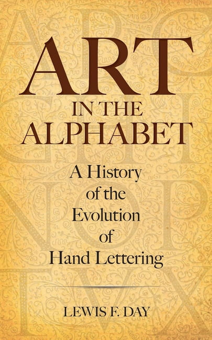 Lettering, Calligraphy, Typography: Art in the Alphabet : A History of ...