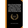 Letters of George Washington to George and James Clinton; a Collection ...