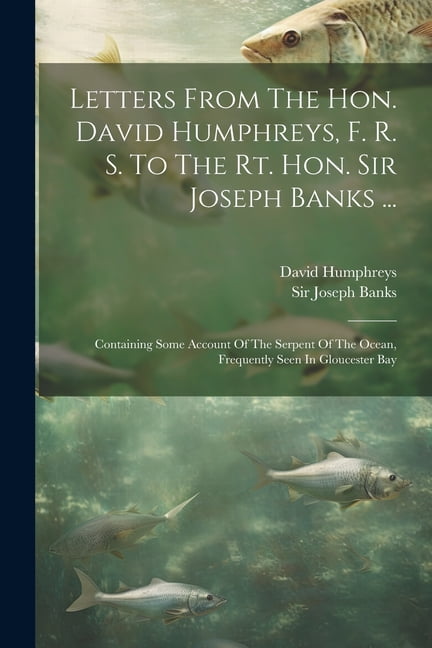 Letters From The Hon. David Humphreys, F. R. S. To The Rt. Hon. Sir ...