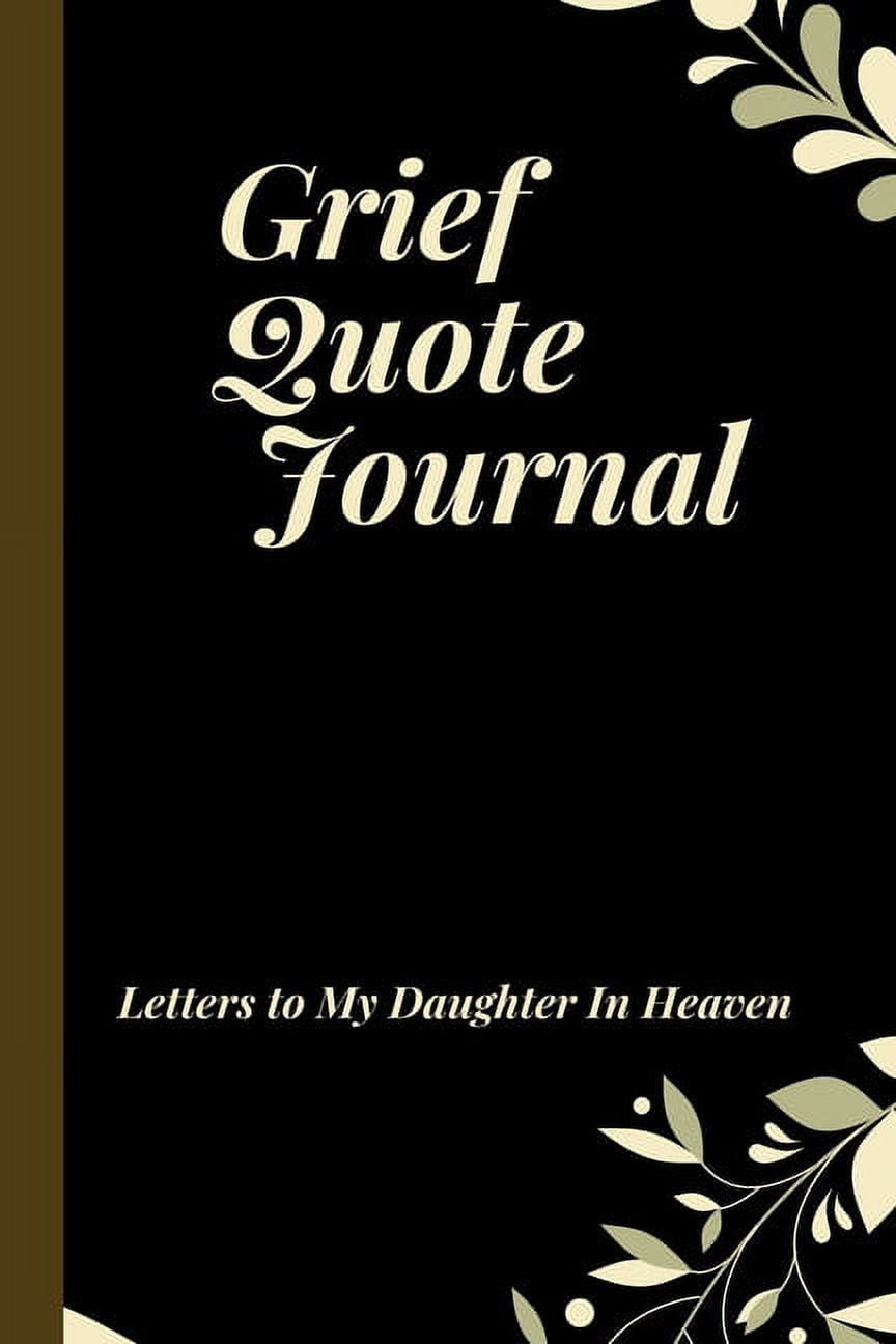 Letters to My Daughter In Heaven Grief Quote Journal : The Loss of Son ...