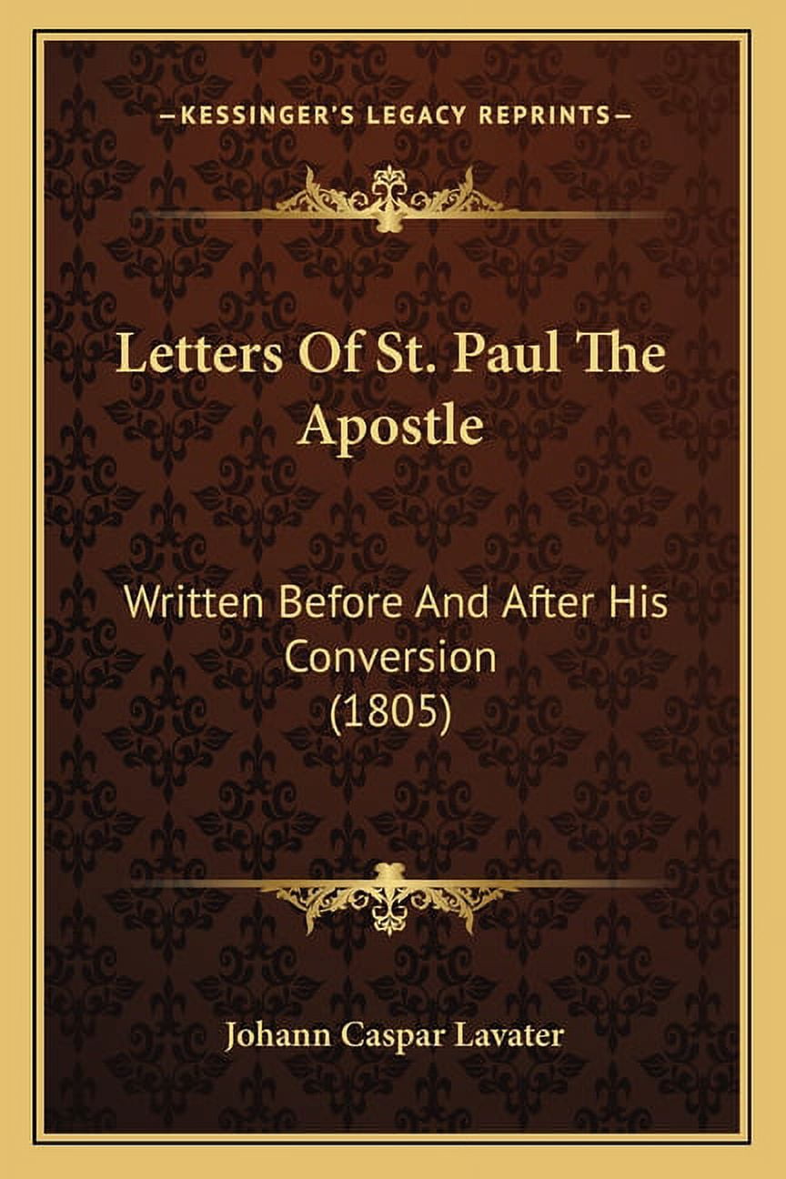 Letters Of St. Paul The Apostle : Written Before And After His ...
