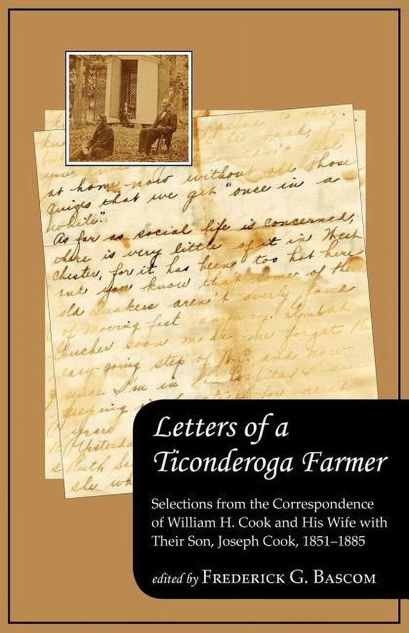 Letters of a Ticonderoga Farmer: Selections from the Correspondence of ...