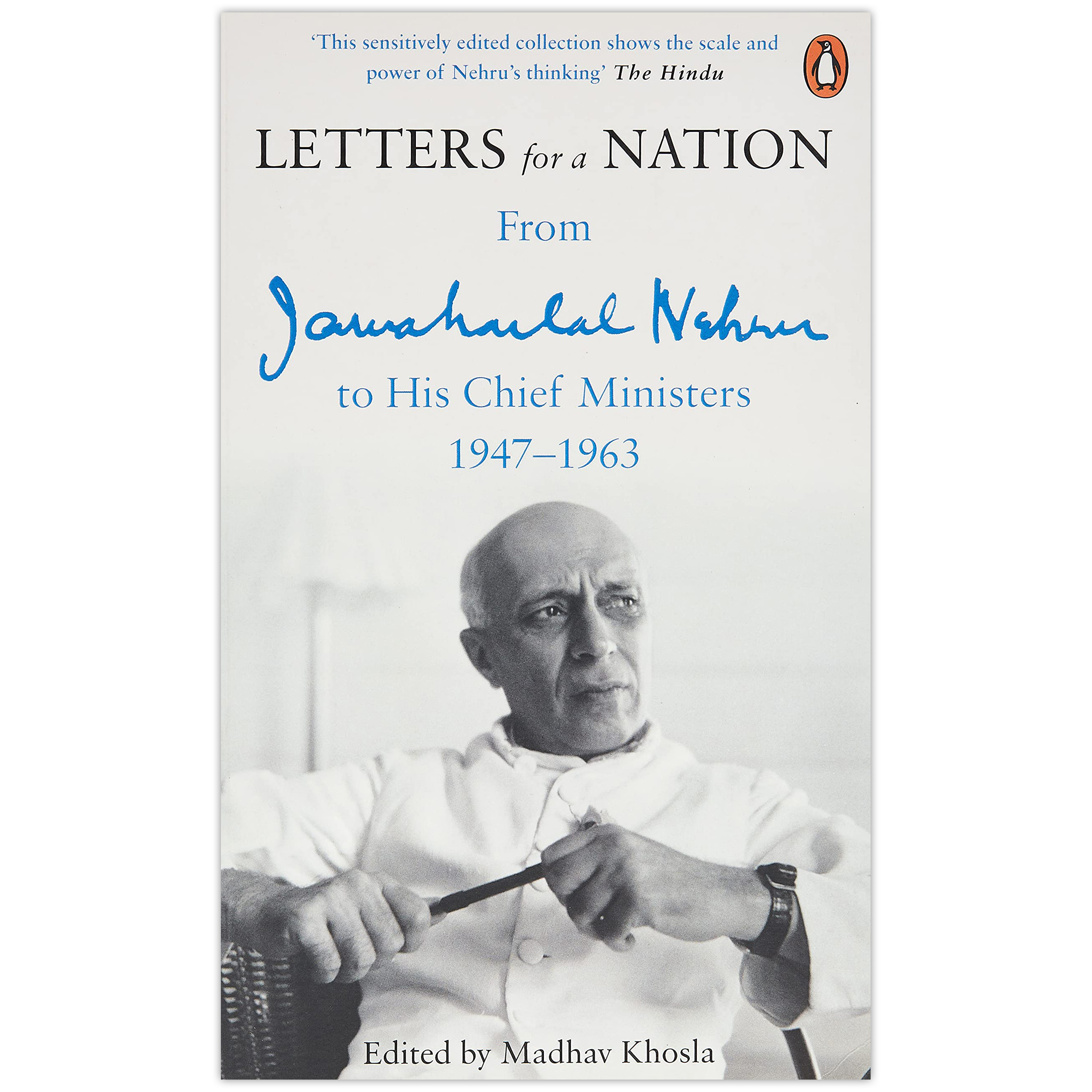 Letters for a Nation: From Jawaharlal Nehru 1947-1963 by Jawaharlal ...