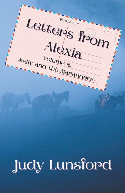 Letters from Alexia: Letters from Alexia, Volume 2, Sally and the ...