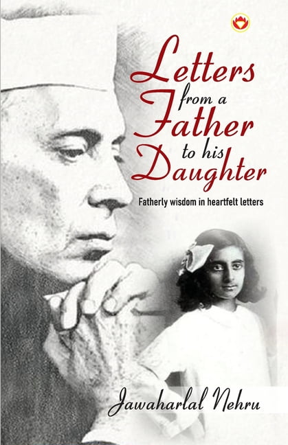 Letters from a Father to his Daughter: Fatherly wisdom in heartfelt ...