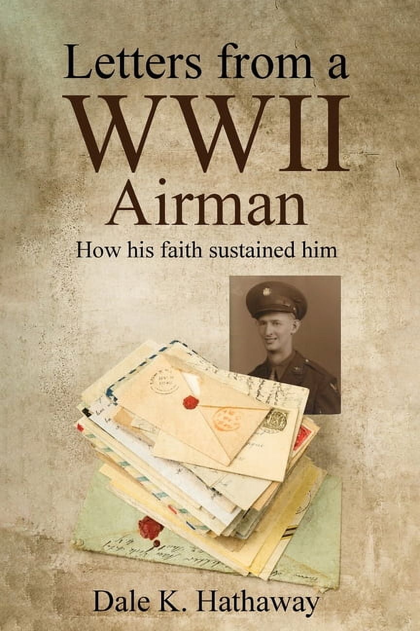 Letters from a WWII Airman: How his faith sustained him, (Paperback ...