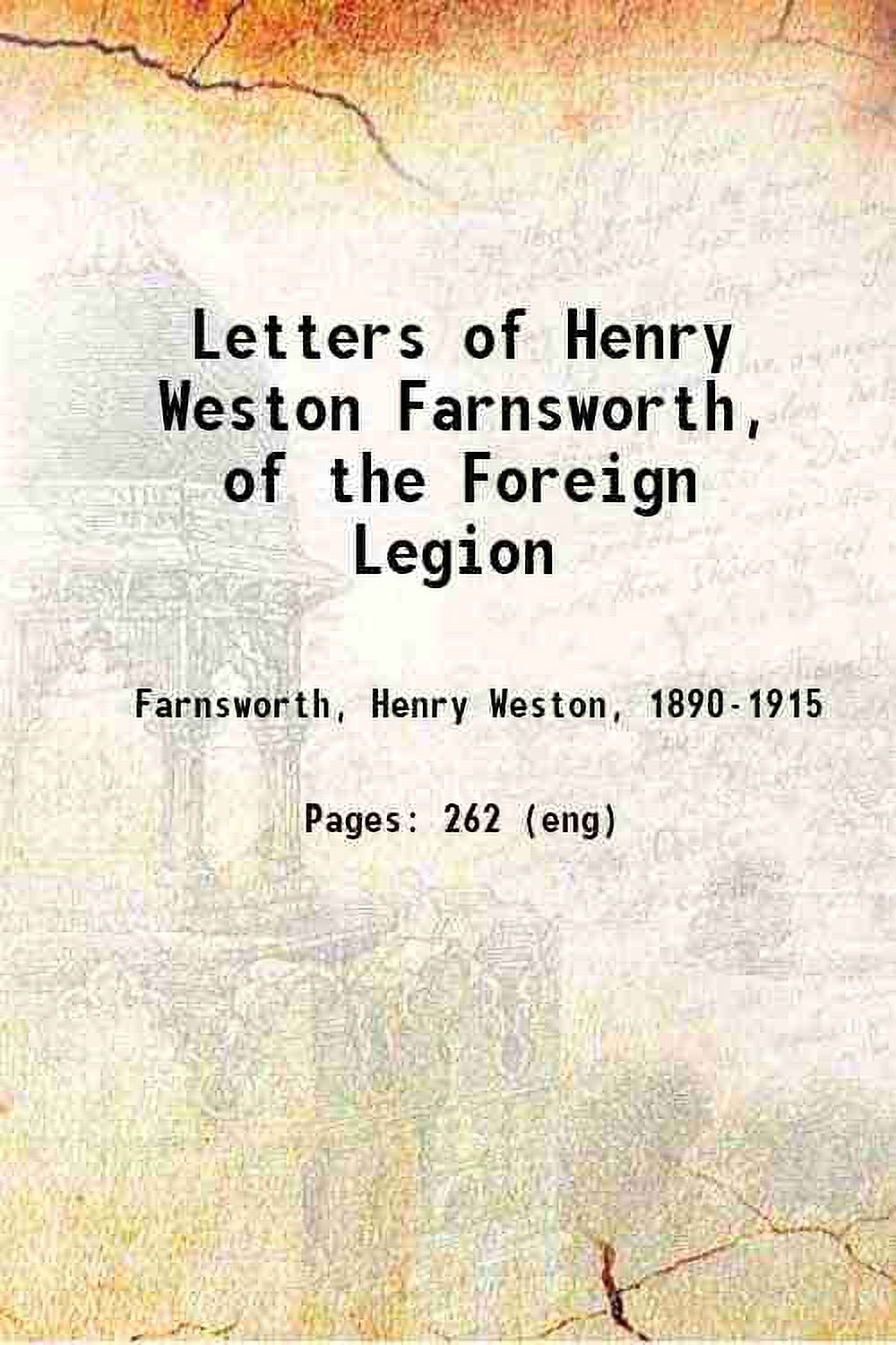 Letters of Henry Weston Farnsworth, of the Foreign Legion 1916 ...