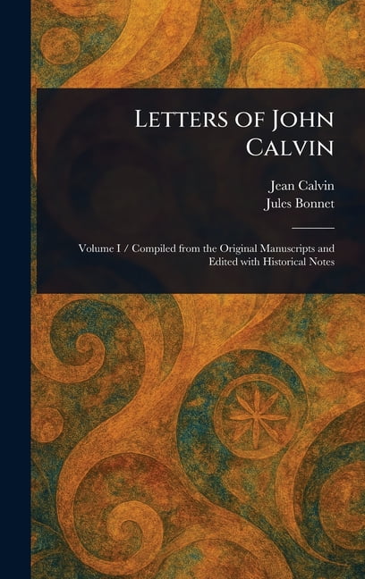 Letters of John Calvin, (Hardcover) - Walmart.com