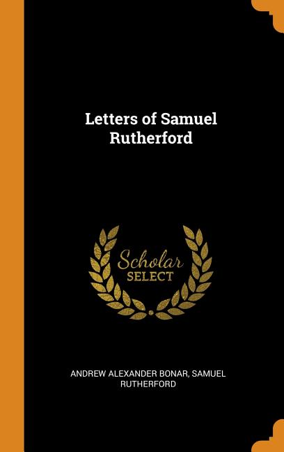 Letters of Samuel Rutherford (Hardcover) - Walmart.com