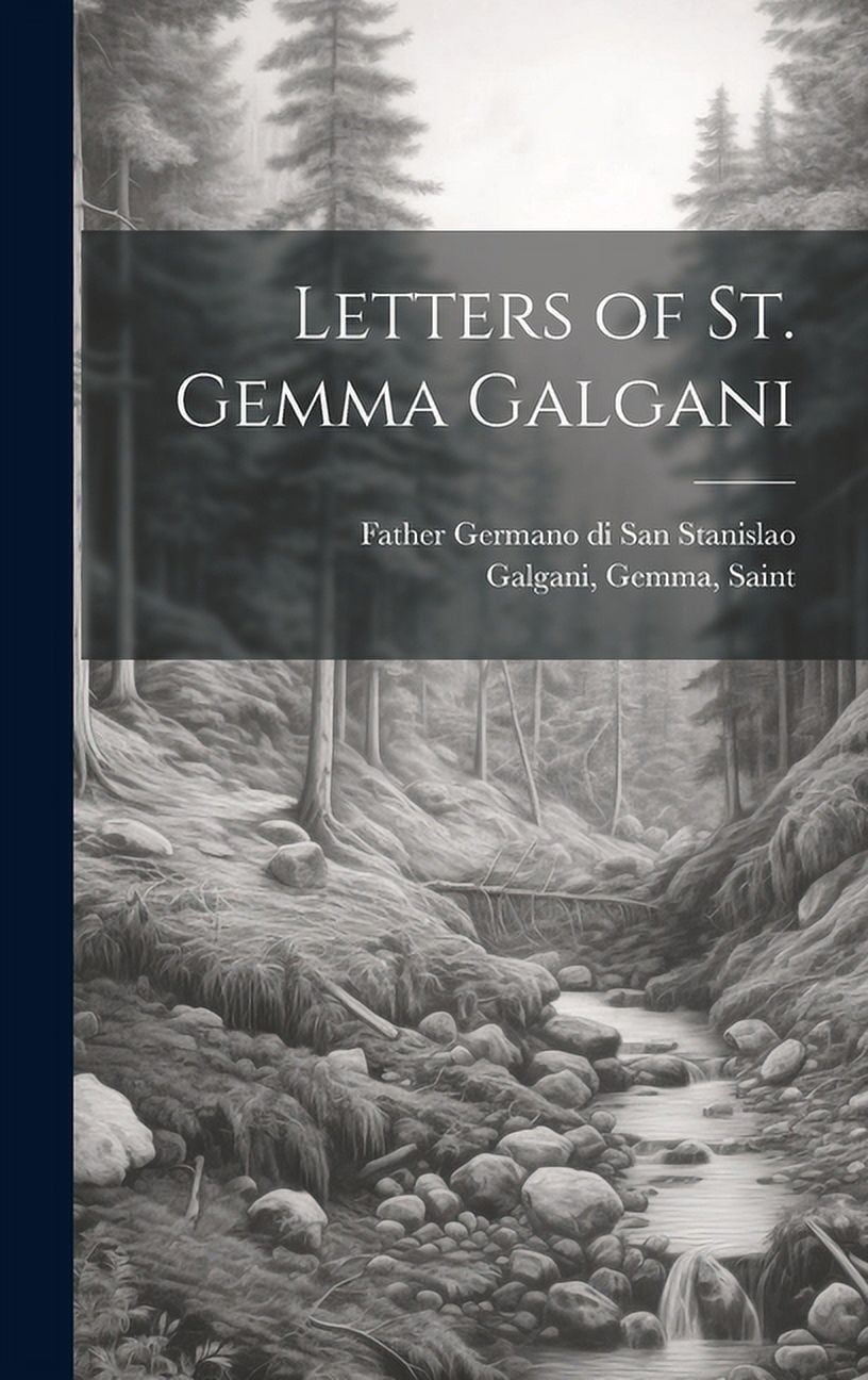 Letters of St. Gemma Galgani, (Hardcover) - Walmart.com