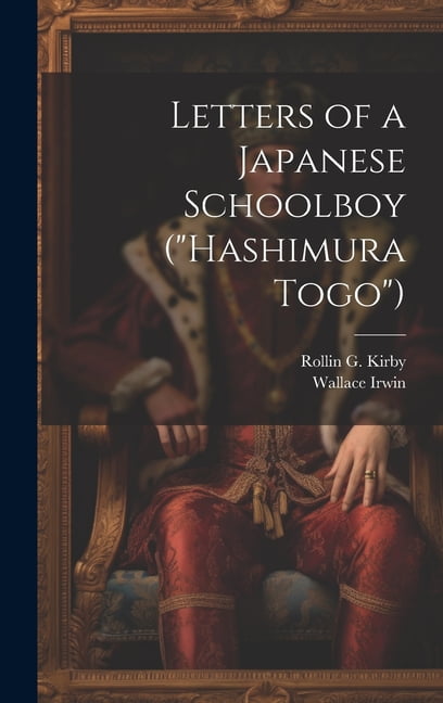Letters of a Japanese Schoolboy ("Hashimura Togo") (Hardcover ...