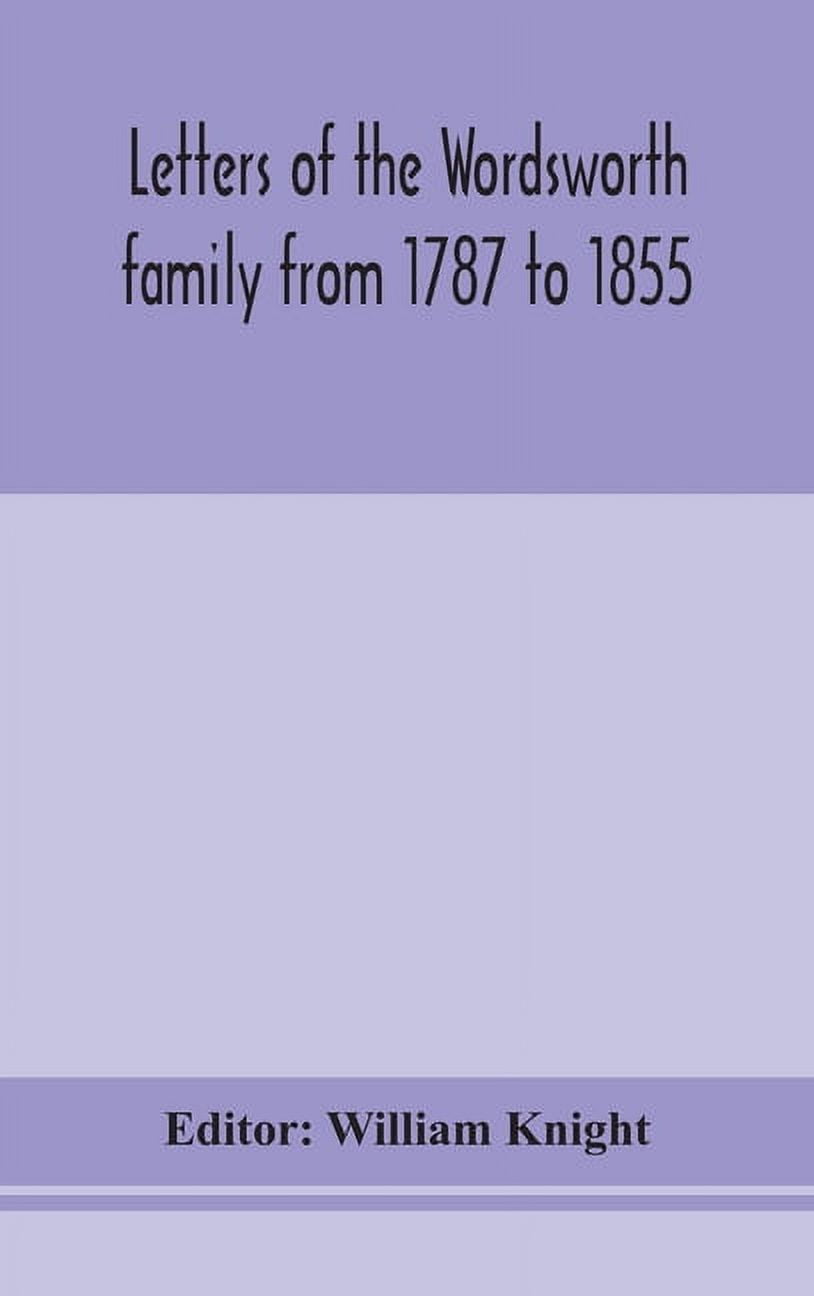 Letters of the Wordsworth family from 1787 to 1855, (Hardcover ...