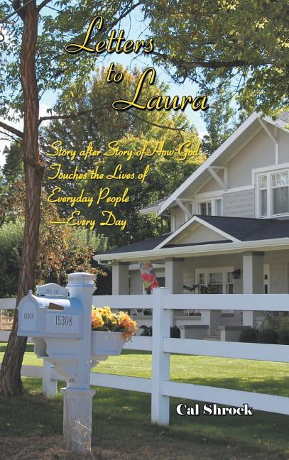 Letters to Laura : Story After Story of How God Touches the Lives of ...
