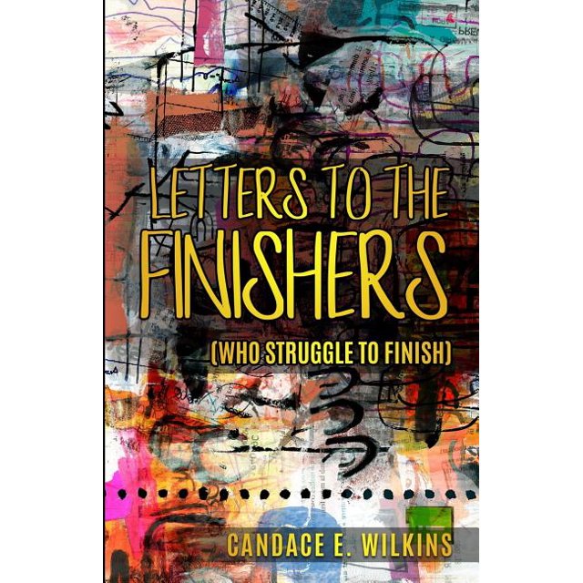 Letters to the Finishers (who struggle to finish) (Paperback) - Walmart.com