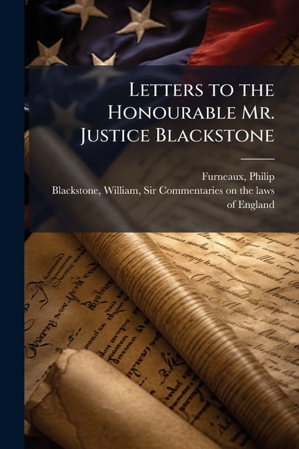 Letters to the Honourable Mr. Justice Blackstone, (Paperback) - Walmart.com