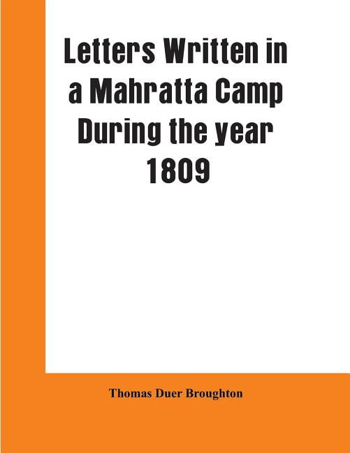Letters written in a Mahratta camp during the year 1809: descriptive of ...